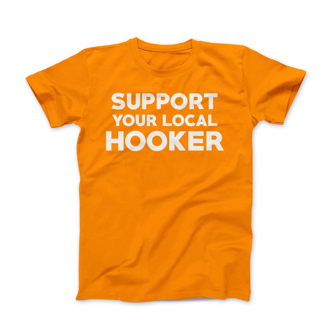 Support Your Local Hooker Shirt – Campus Deluxe
